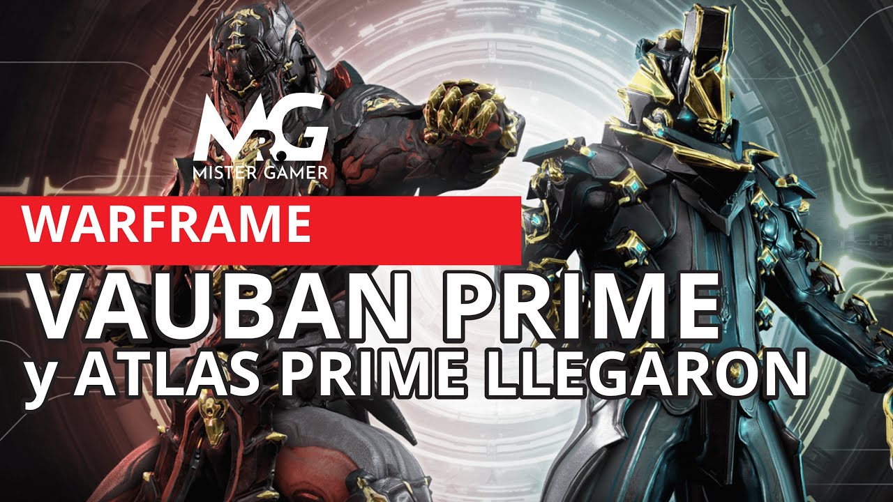 💥 WARFRAME | VAUBAN PRIME Y ATLAS PRIME | YA DISPONIBLES | ESTAS SON SUS RELIQUIAS - YouTube