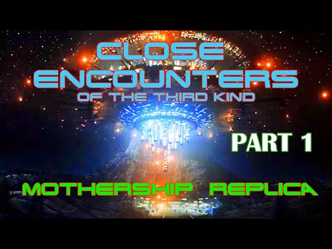 CLOSE ENCOUNTERS Mothership Replica model PART 1 - YouTube