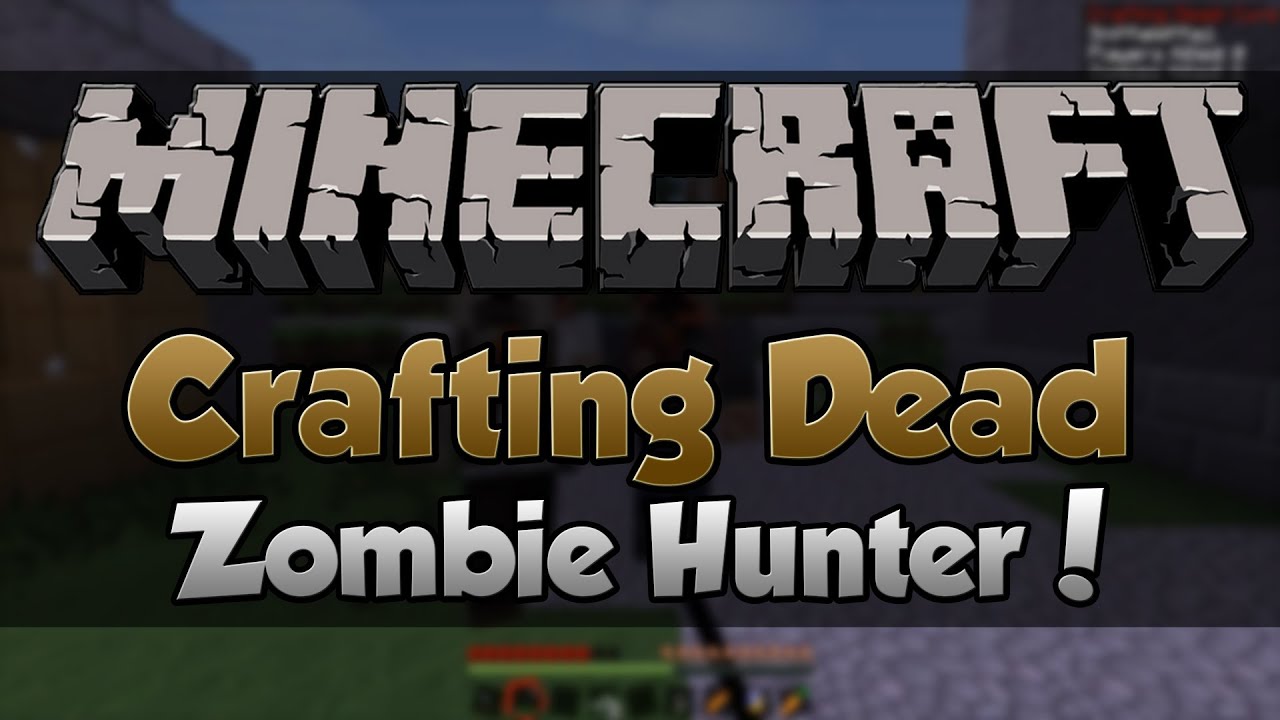 ZOMBIE HUNTER! [Minecraft The Crafting Dead Mod] [HD] - YouTube