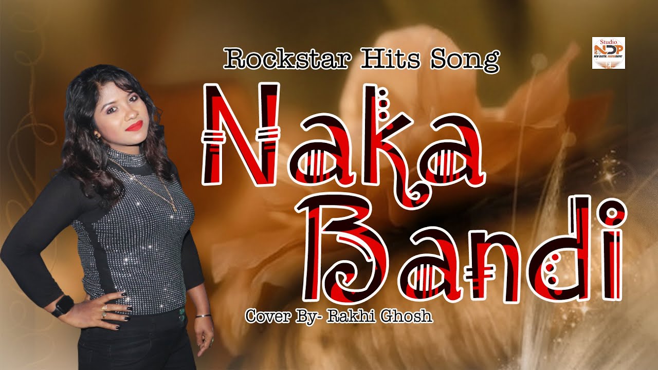 Rockstar Hits Song | Naka Bandi Are you ready | Rakhi Ghosh l Rakhi ...