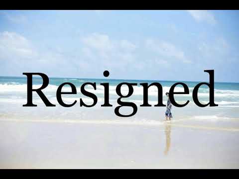 How To Pronounce Resigned🌈🌈🌈🌈🌈🌈Pronunciation Of Resigned - YouTube