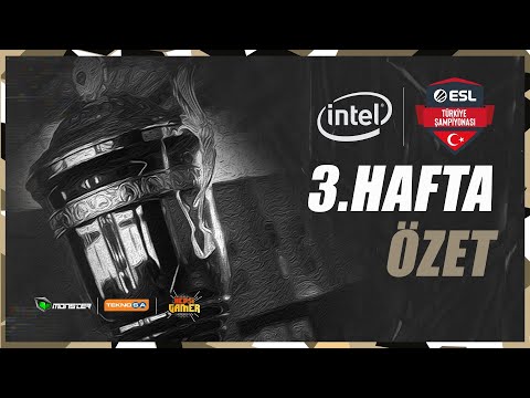 INTEL ESL Türkiye Şampiyonası 2020 Kış Sezonu 3. Hafta Özeti