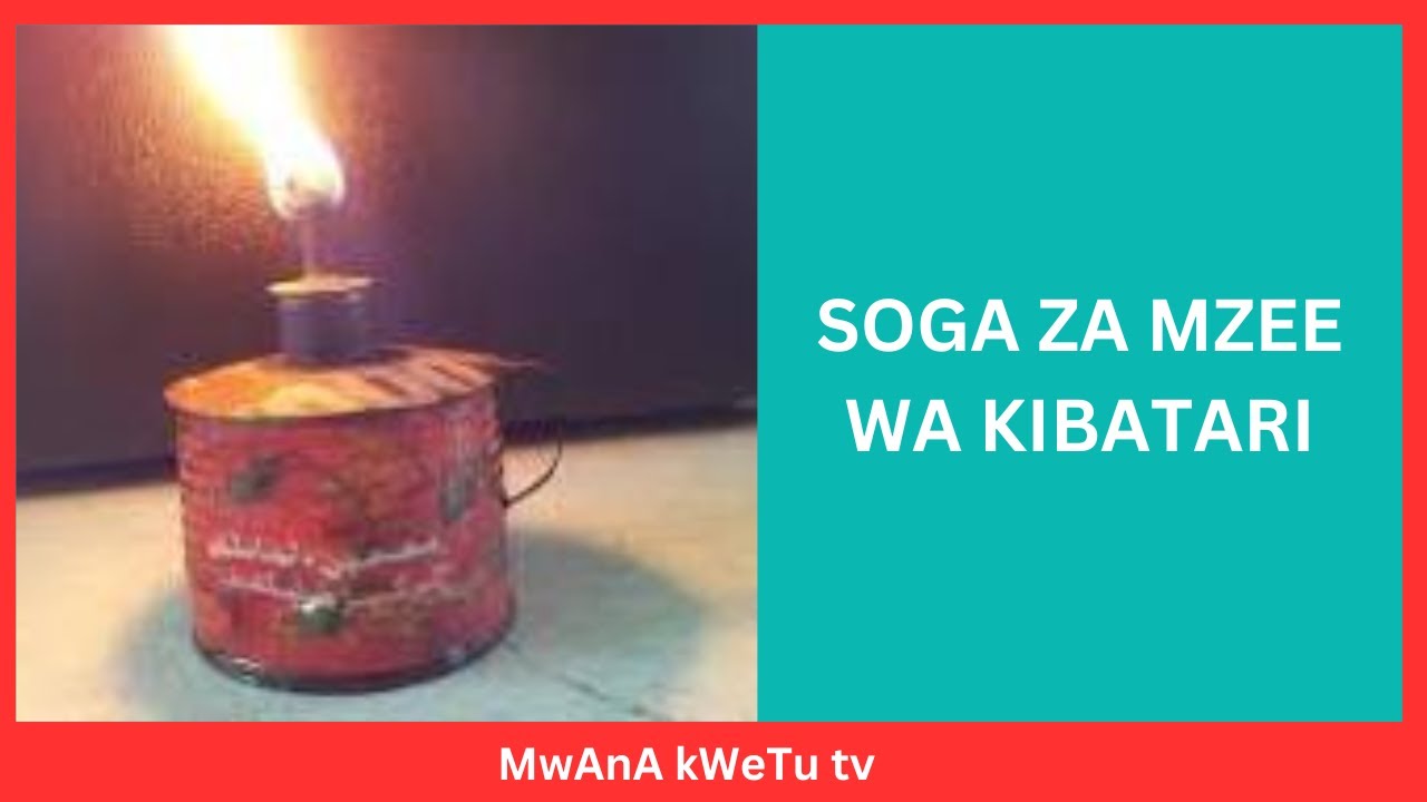 SOGA ZA MZEE WA KIBATARI - YouTube