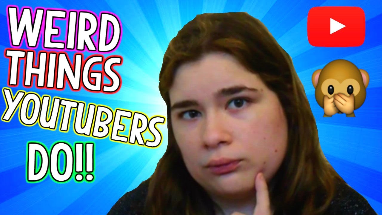 Weird Things YouTubers Do! | PandaintheNight - YouTube