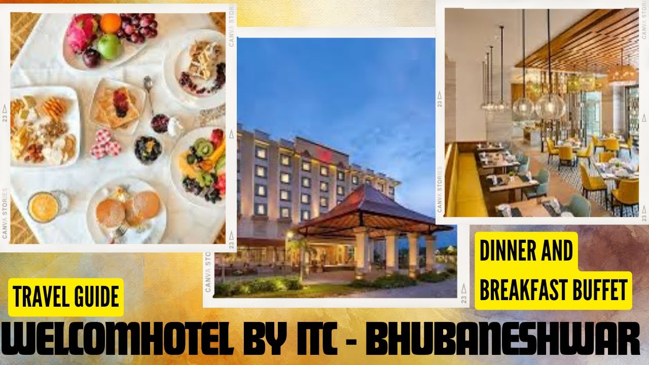 Dinner & Breakfast buffet of Welcome by ITC hotel Bhubaneswar|| - YouTube
