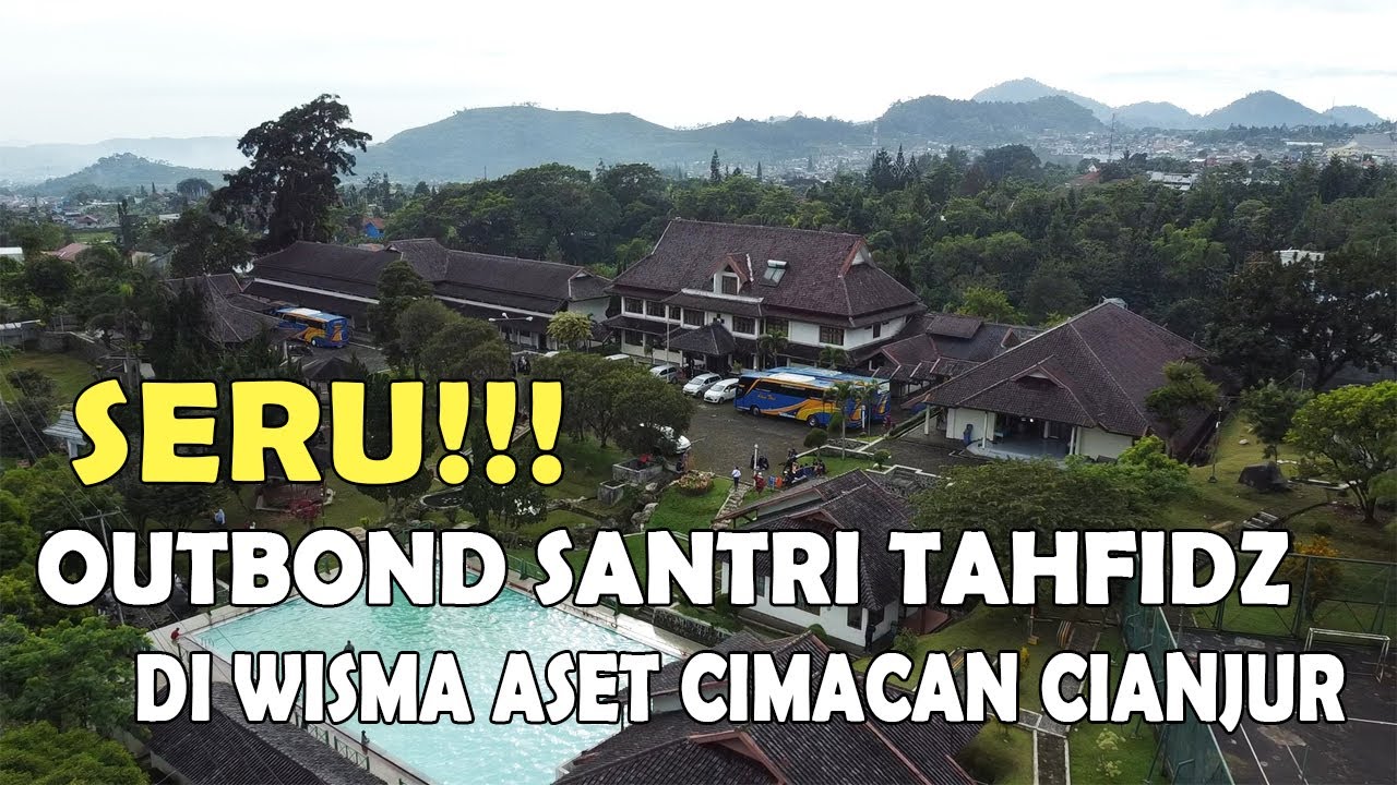 SANTRI TAHFIDZ AL-FATAH SIMAAN AL-QUR'AN || OUTBOND SERU DI WISMA ASET ...