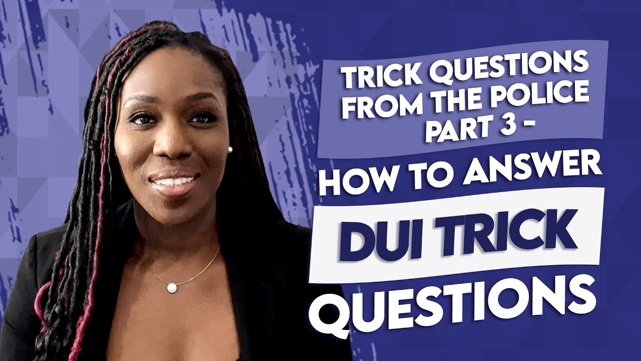 Trick Questions From the Police Pt. 3. - How to Answer DUI Trick ...