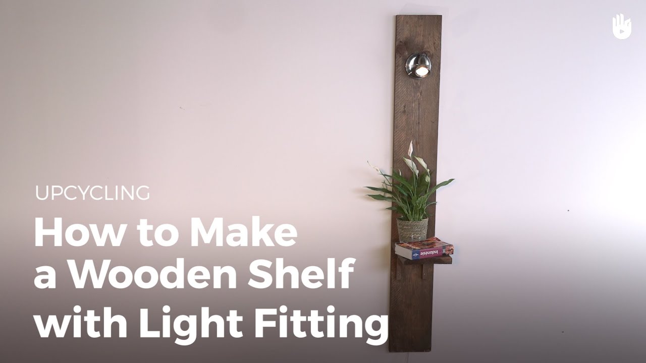 How to Build a Wooden Light and Shelf Fitting | Upcycling - YouTube