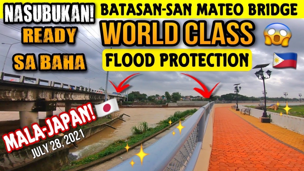 MALA-JAPAN! WORLD CLASS FLOOD PROTECTION! BATASAN-SAN MATRO BRIDGE ...