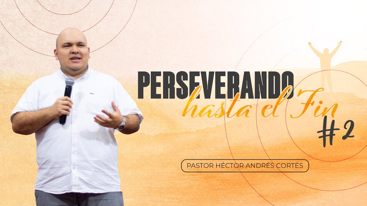 Perseverando hasta el Fin #2 | Estudio Bíblico - YouTube