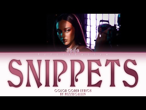 Jade Thirlwall ▷ Snippets (Color Coded Lyrics)