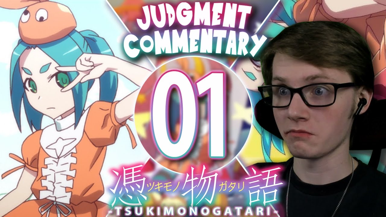 Judgment Commentary! | Tsukimonogatari | Episode 1 "Yotsugi Doll, Part ...