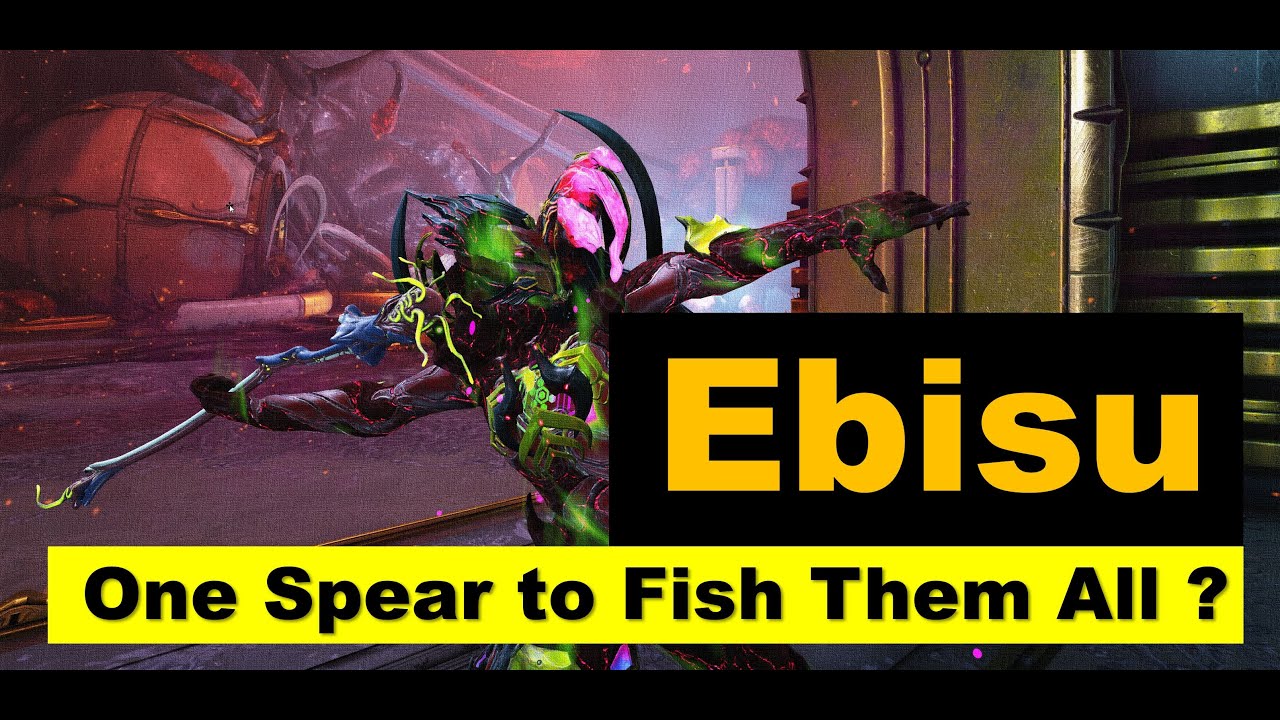 Ebisu BEST SPEAR 2020 | One Spear to Fish Them All | Warframe Heart of ...