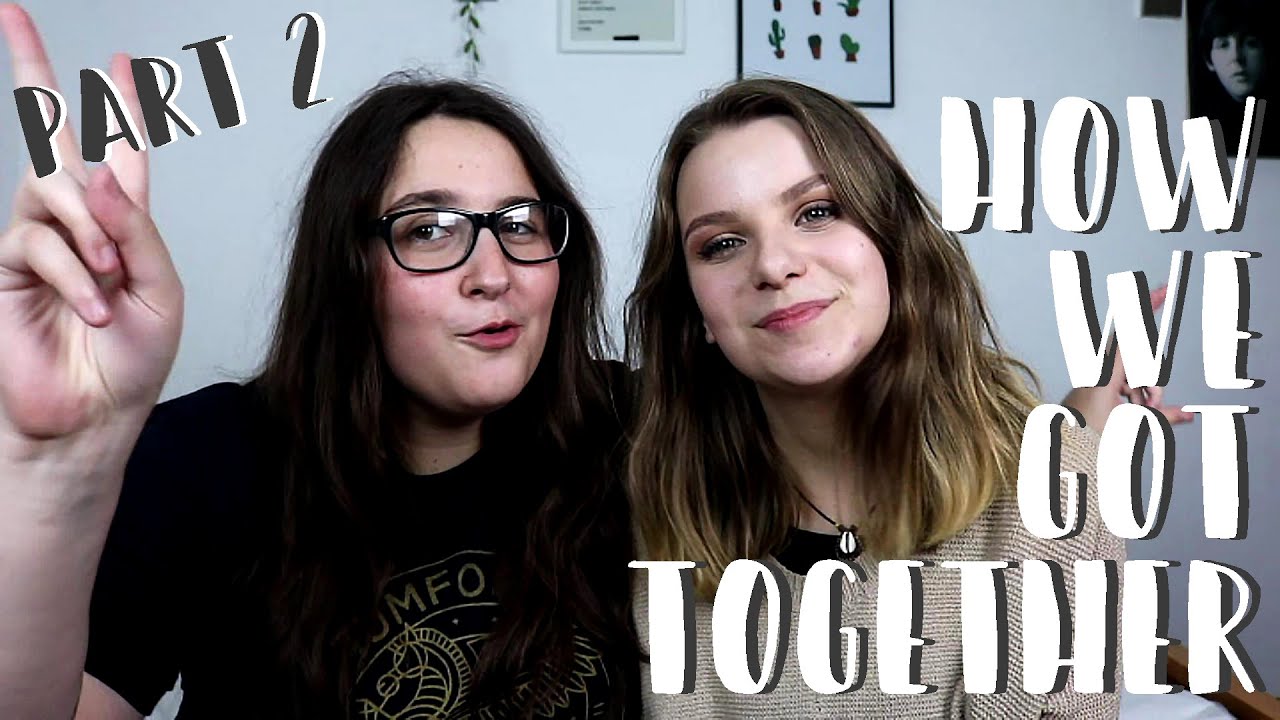 HOW WE GOT TOGETHER PART 2 - YouTube