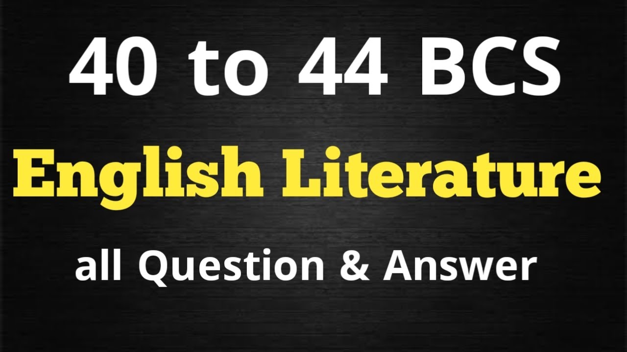 40-44 BCS English Literature all questions with answer - YouTube