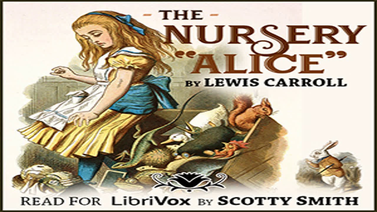The Nursery Alice by Lewis CARROLL read by Scotty Smith | Full Audio ...
