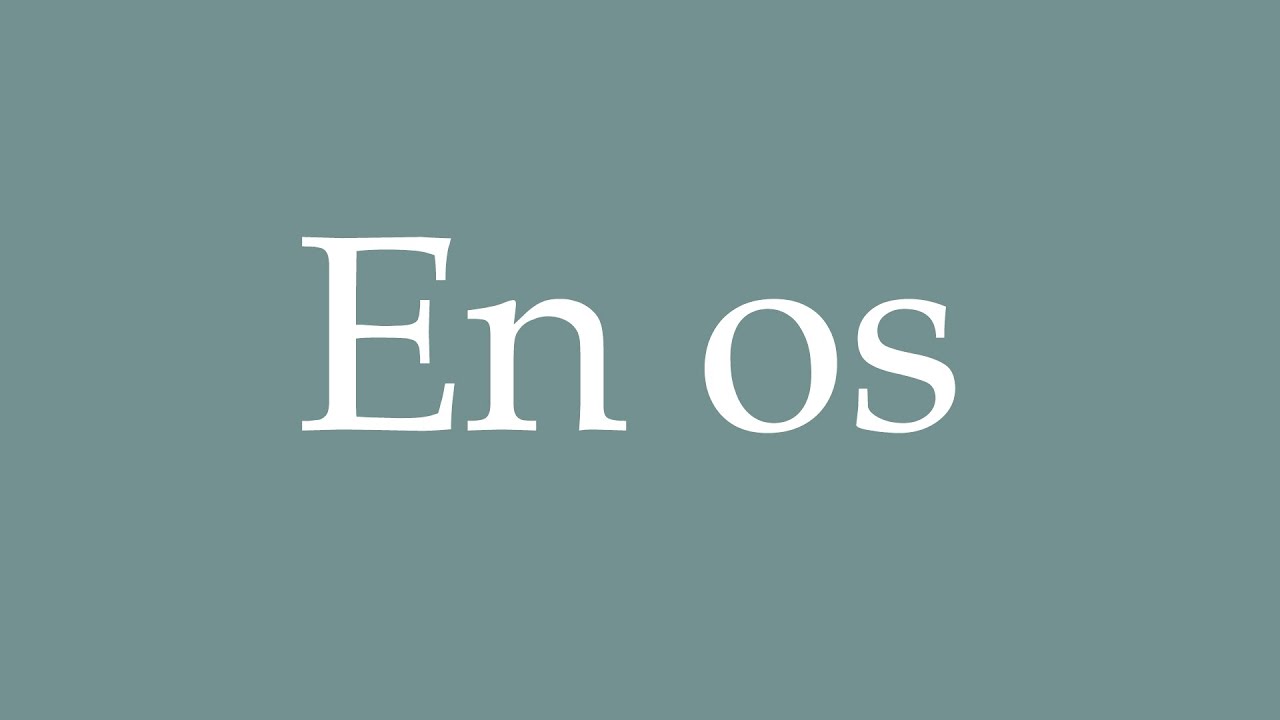 How to Pronounce ''En os'' (Bone) Correctly in French - YouTube