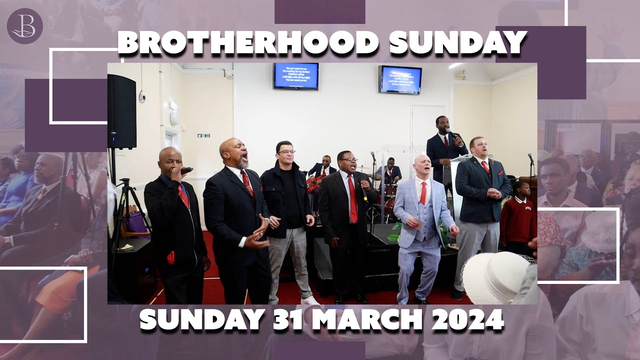 Bethel Ipswich Sunday Service | 31 March 2024 | Brotherhood Sunday ...
