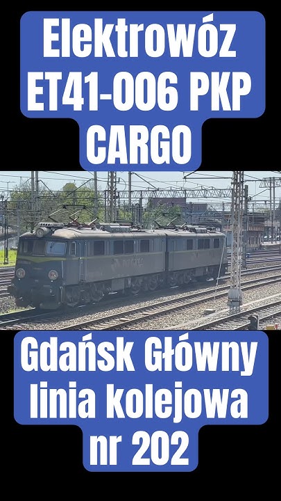 Elektrowóz ET41-006 PKP CARGO na stacji kolejowej Gdańsk Główny 🛤️ - YouTube