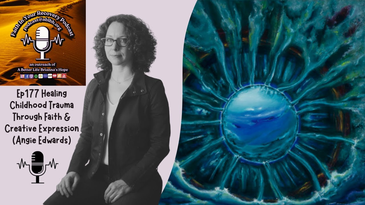 Ep177 Healing Childhood Trauma Through Faith and Creative Expression ...