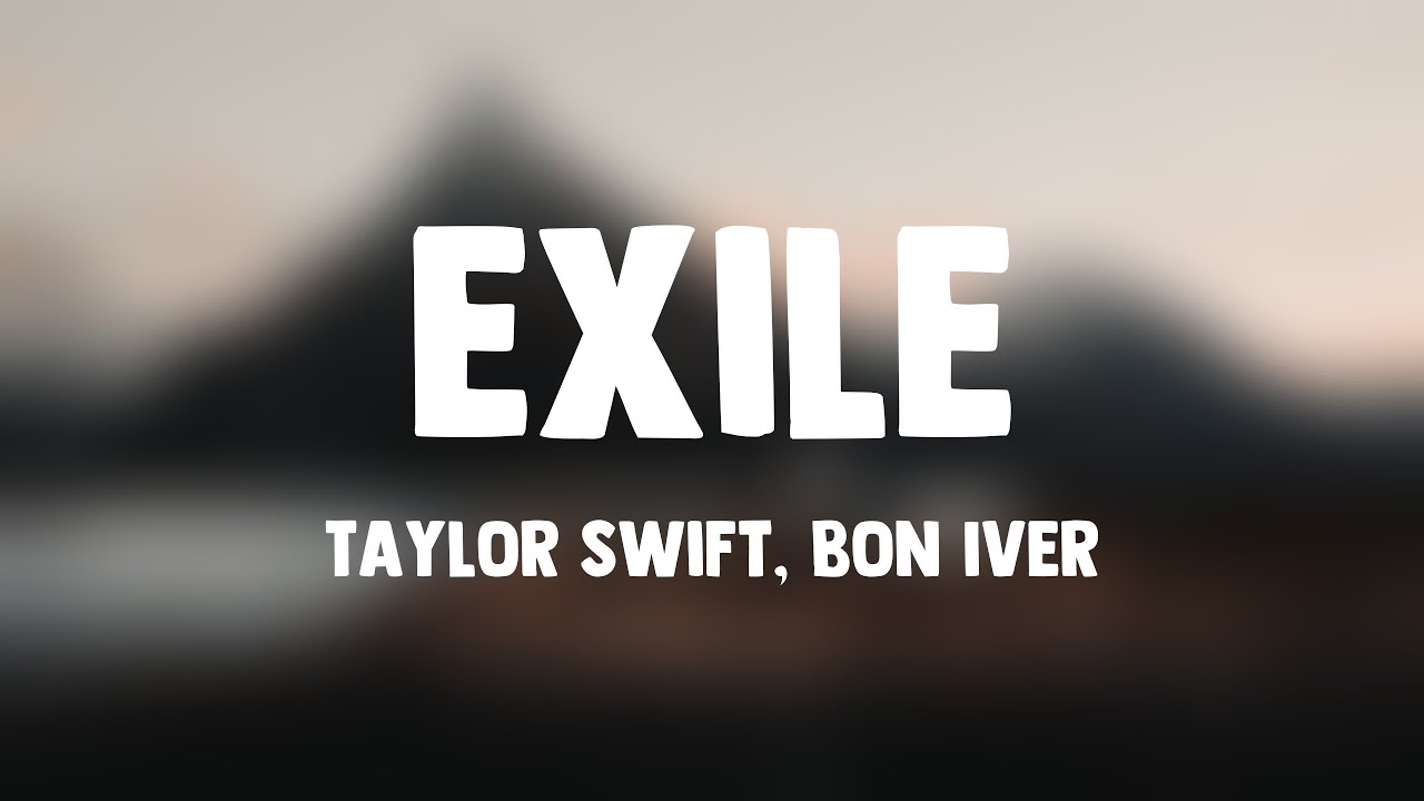 exile - Taylor Swift, Bon Iver /Lyric Music/ 🏔 - YouTube