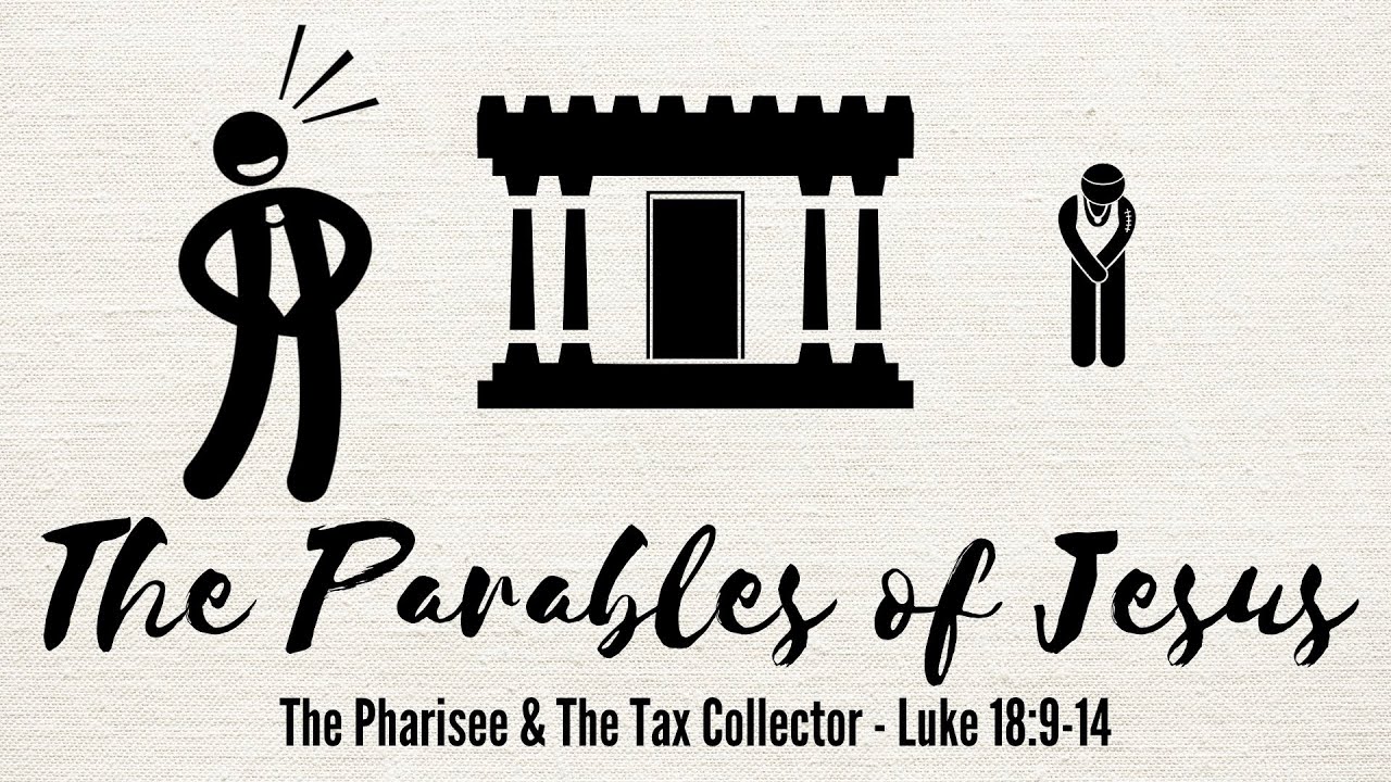 The Parable Of The Pharisee Tax Collector Luke 18 9 14 Sermon YouTube
