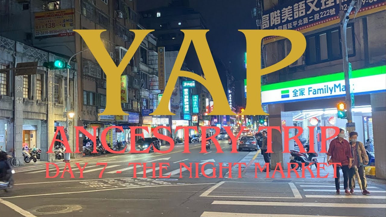 Yap Family Ancestry Trip - Day 7: The Night Market - YouTube