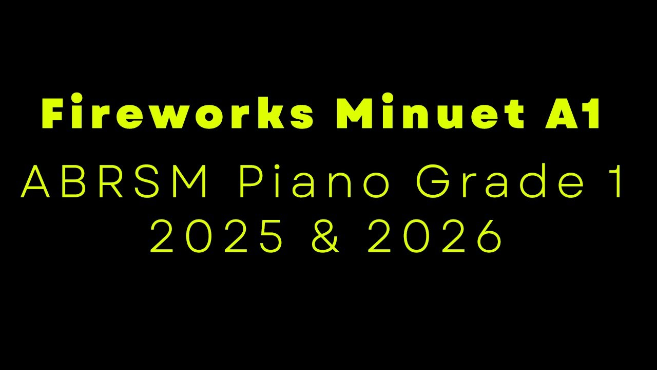 A:1 Fireworks Minuet - Grade 1 Piano exam ~ G. F. Handel - ABRSM 2025 ...