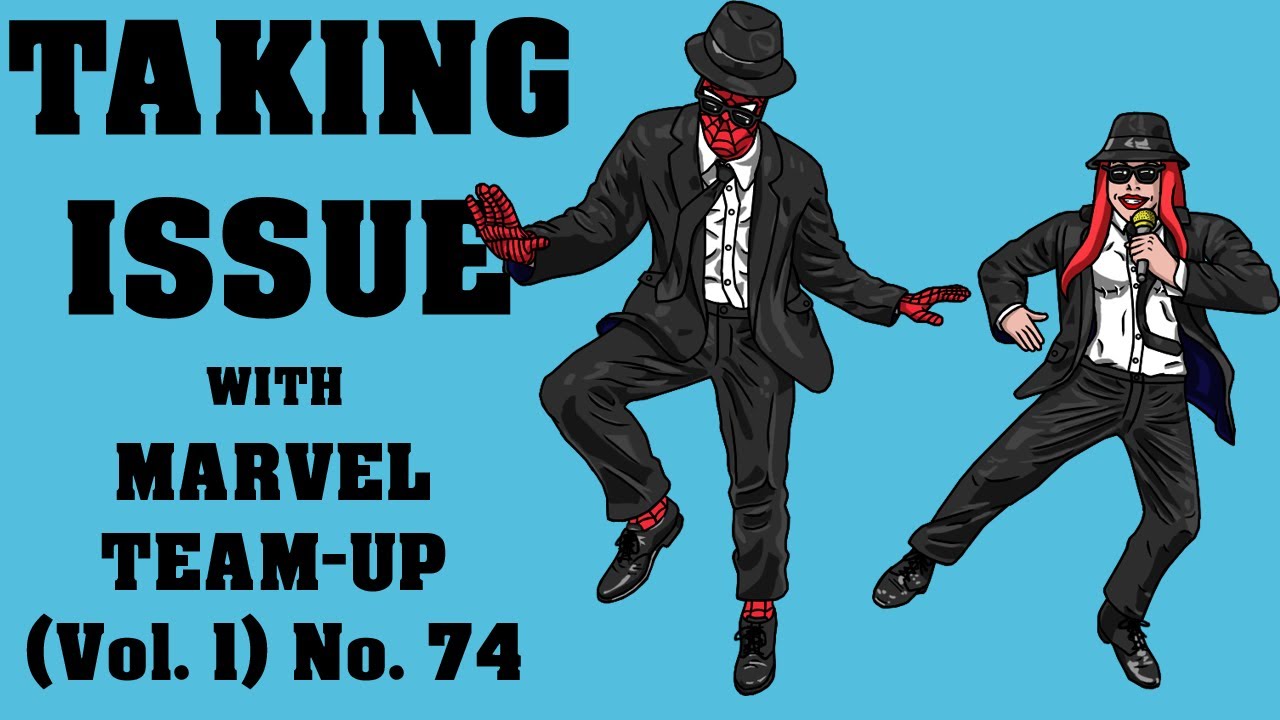 Taking Issue with MARVEL TEAM-UP #74 - YouTube