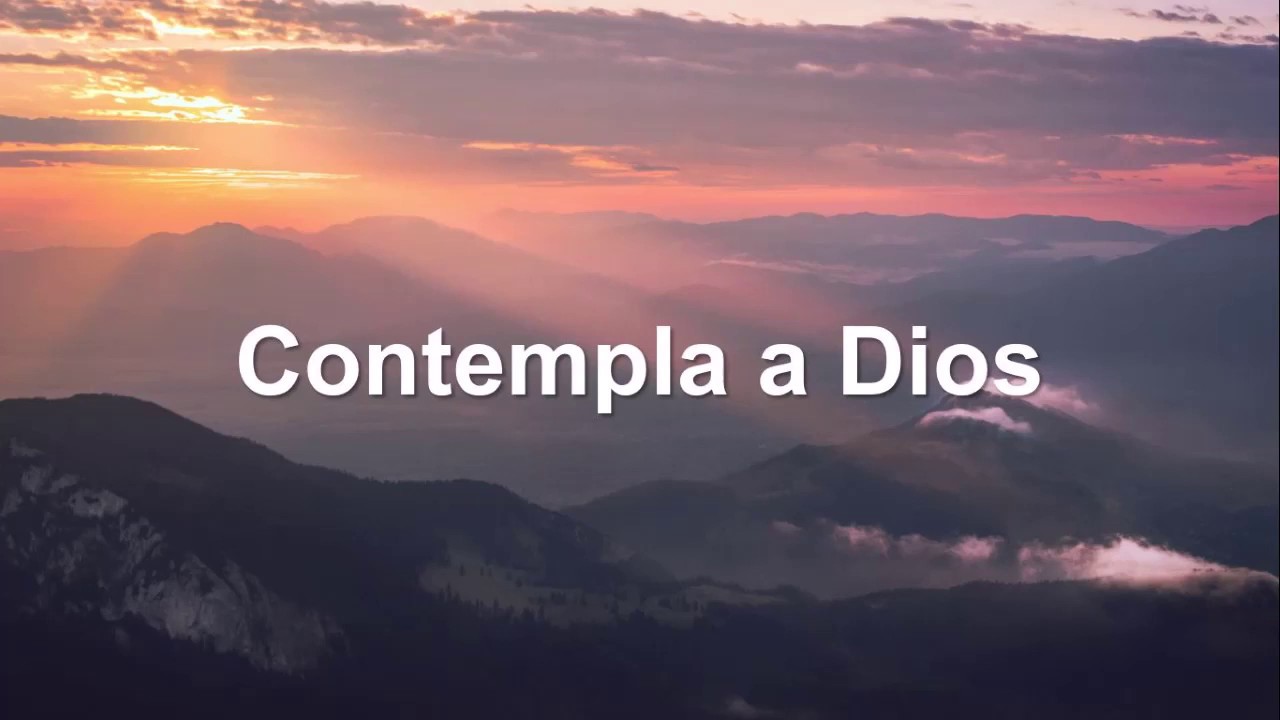 Contempla a Dios - YouTube