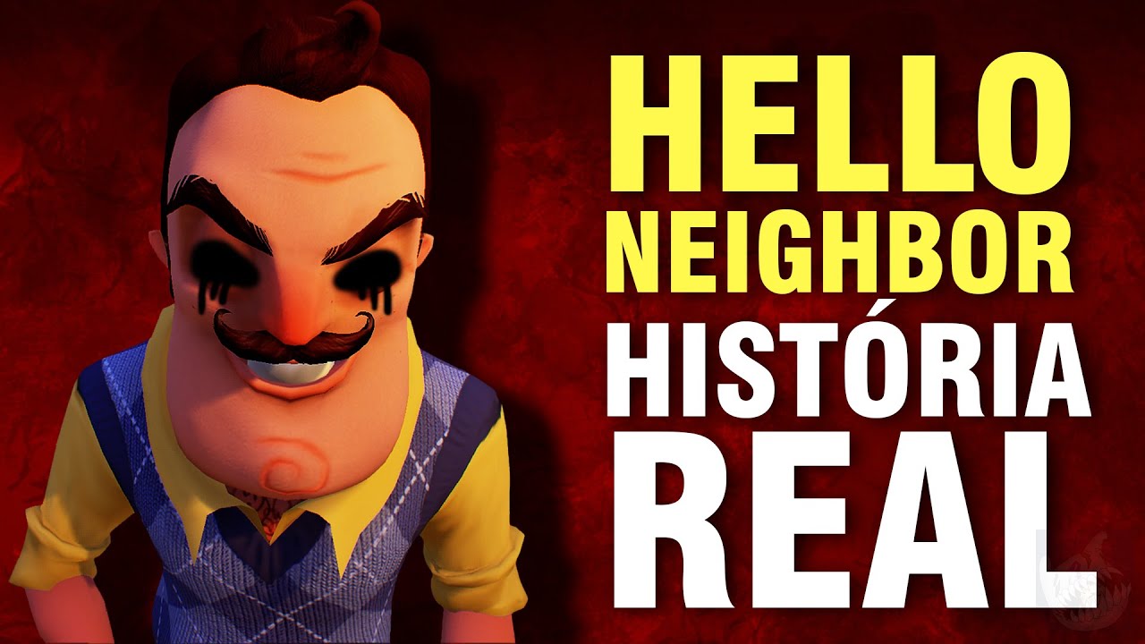 A Verdadeira HISTÓRIA REAL de HELLO NEIGHBOR | História Narrada Hello ...