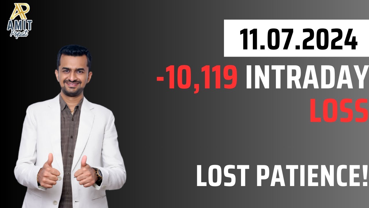 10,119 INTRADAY LOSS. LOST PATIENCE! - YouTube