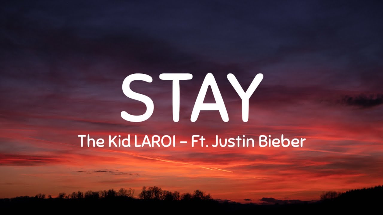 The Kid LAROI - STAY (Lyrics) Ft. Justin Bieber - YouTube
