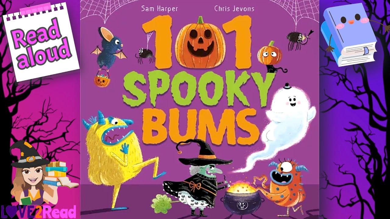 101 SPOOKY BUMS 👻🎃 Sam Harper | Read aloud #storyoftheweek # ...