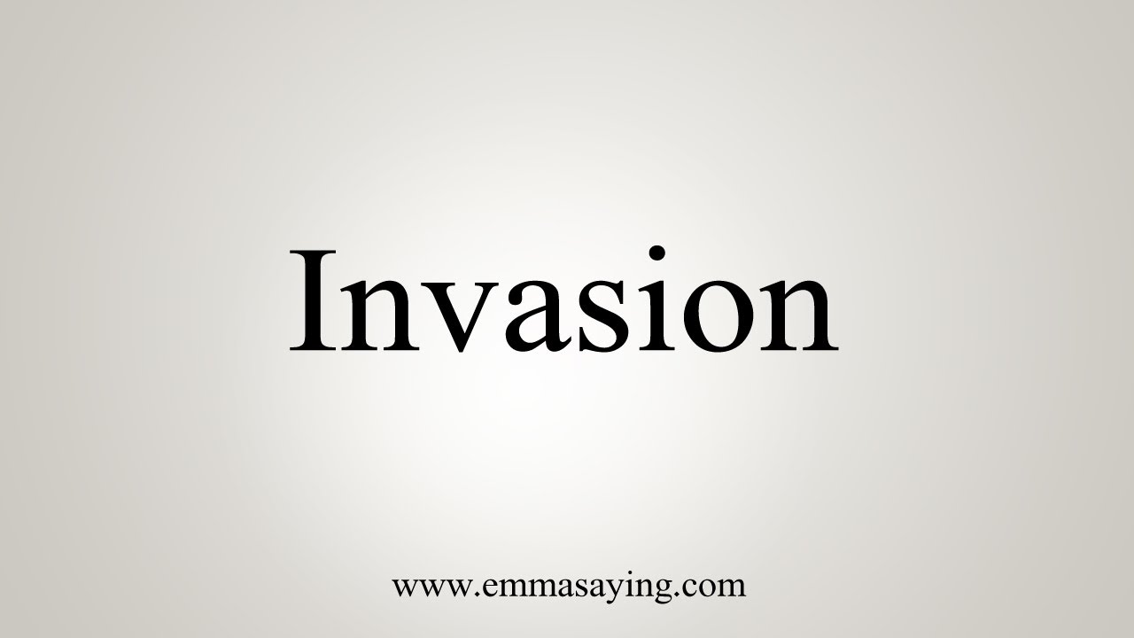 How To Say Invasion - YouTube
