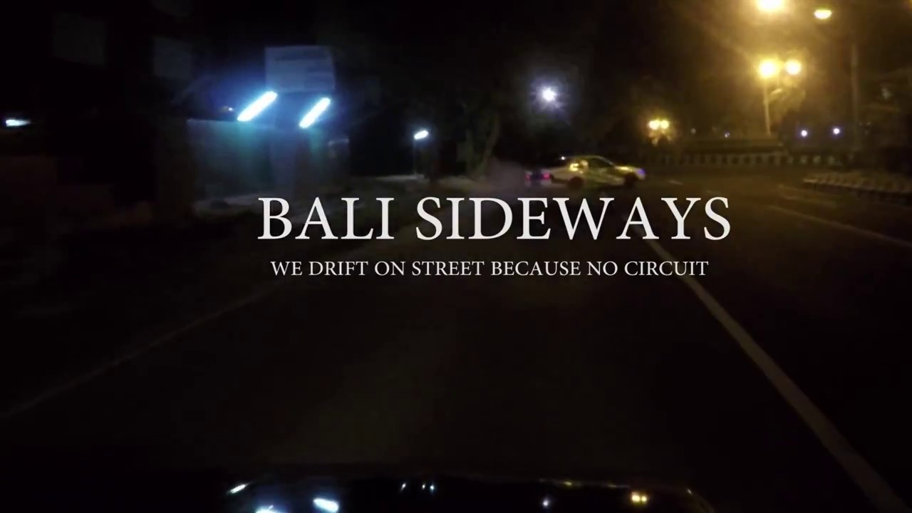 Bali Sideways - Night Street Drift - YouTube