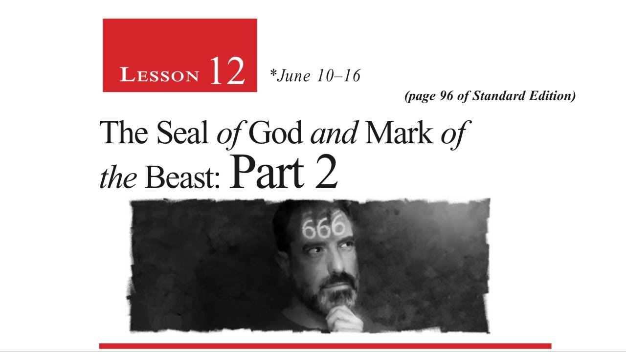 06-17-23 | Sabbath School | The Seal of God and Mark of the Beast: Part ...