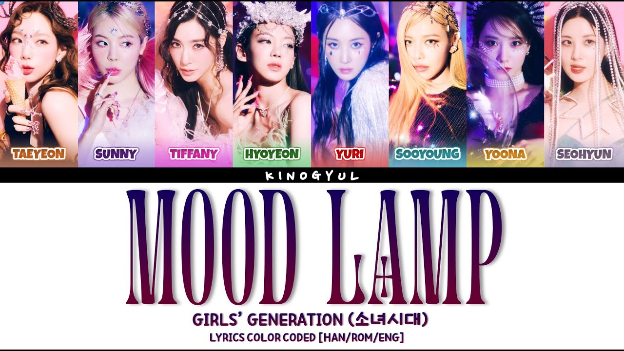 GIRLS’ GENERATION (소녀시대) - 'MOOD LAMP' LYRICS COLOR CODED [HAN/ROM/ENG ...