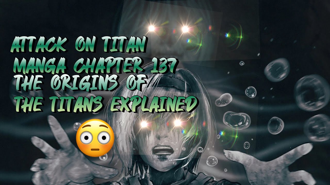 Attack on Titan Manga Chapter 137 The Origins of The Titans Explained ...