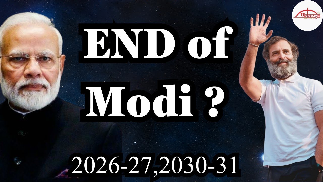 Fall of Narendra Modi & Rise of Congress?/2026-27/2030-31/Future of BJP ...