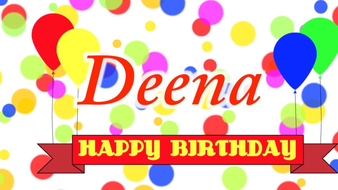 Happy Birthday Deena Song - YouTube