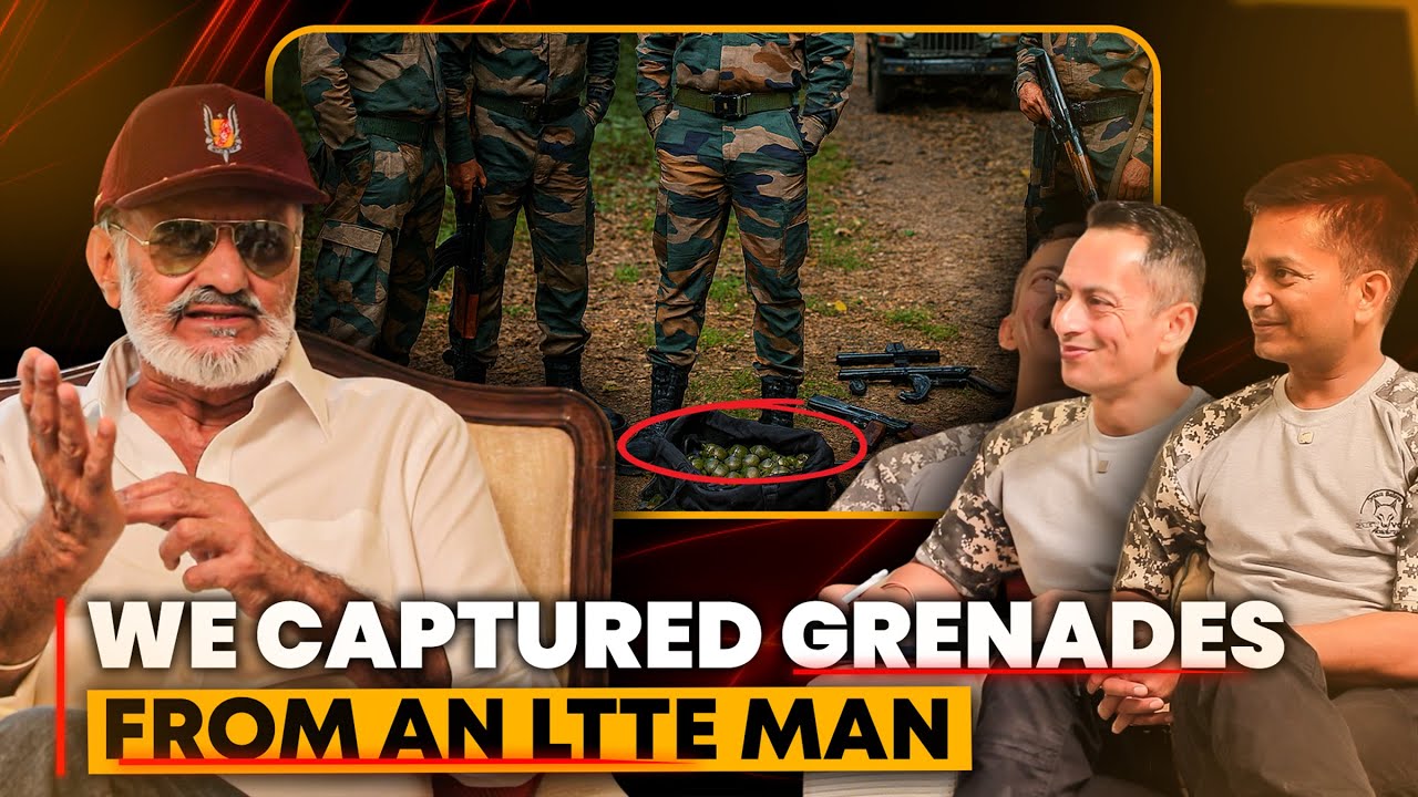 I Captured 36 Unexploded LTTE Grenades and a Man | Lt Gen T.S. Gill ...