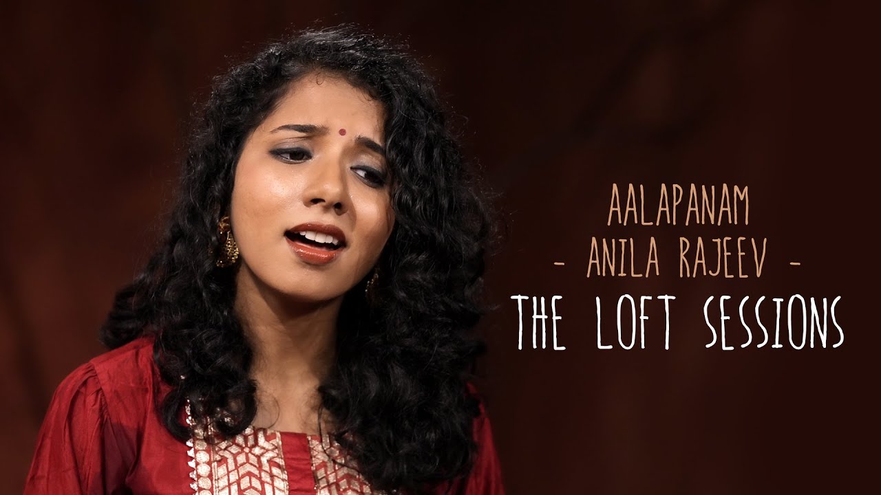 Aalapanam | Anila Rajeev | The Loft Sessions @wonderwallmedia - YouTube