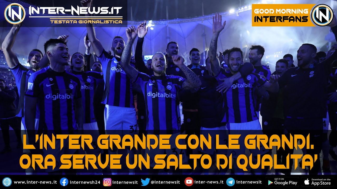 L'Inter grande con le grandi. Ora serve un salto di qualità | Good ...