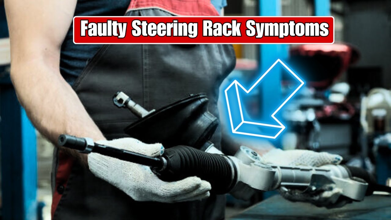 Faulty Steering Rack Symptoms || - YouTube