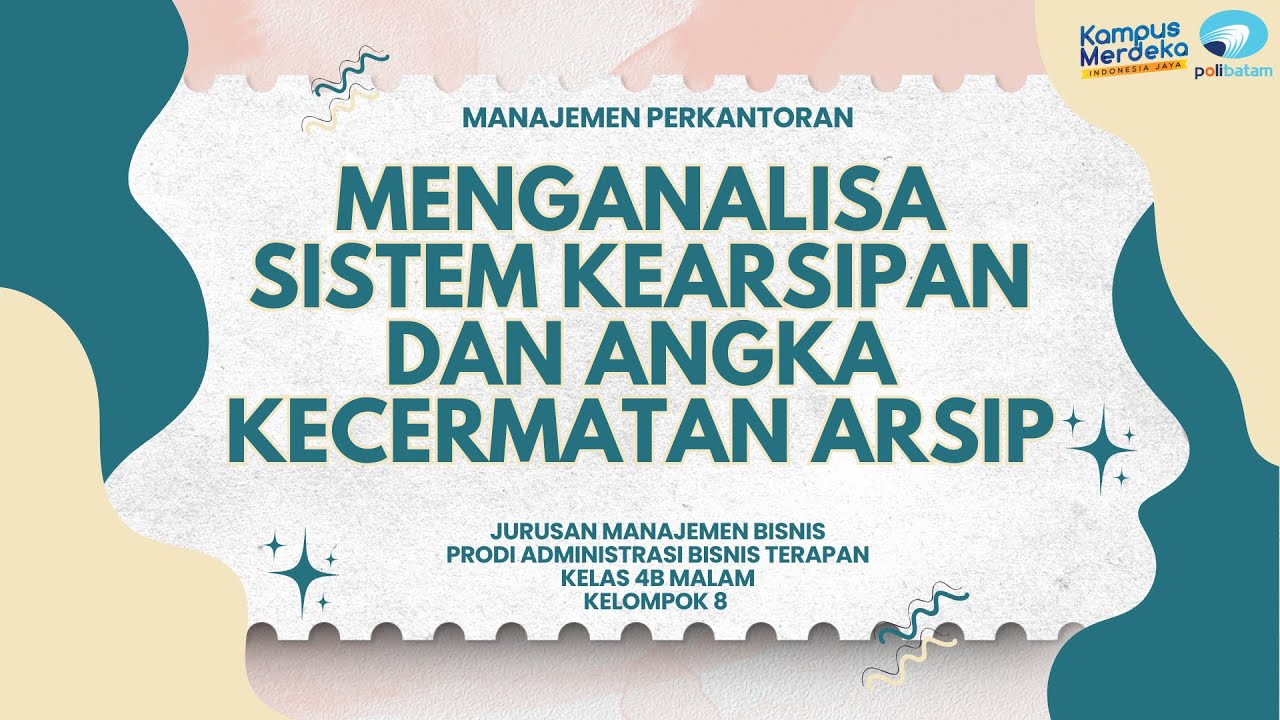Menganalisa Sistem Kearsipan dan Angka Kecermatan Arsip | Kelompok 8 ...