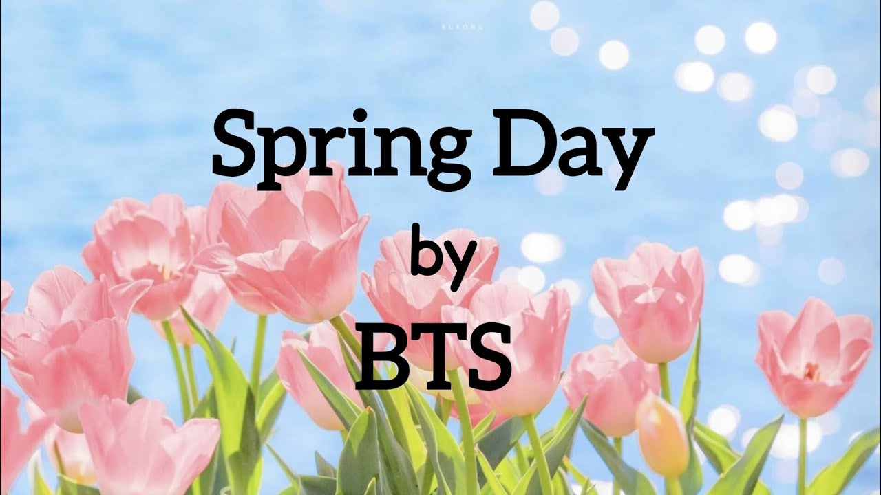 Spring Day - BTS (Lyrics) - ( Kor/Rom/Eng) - YouTube