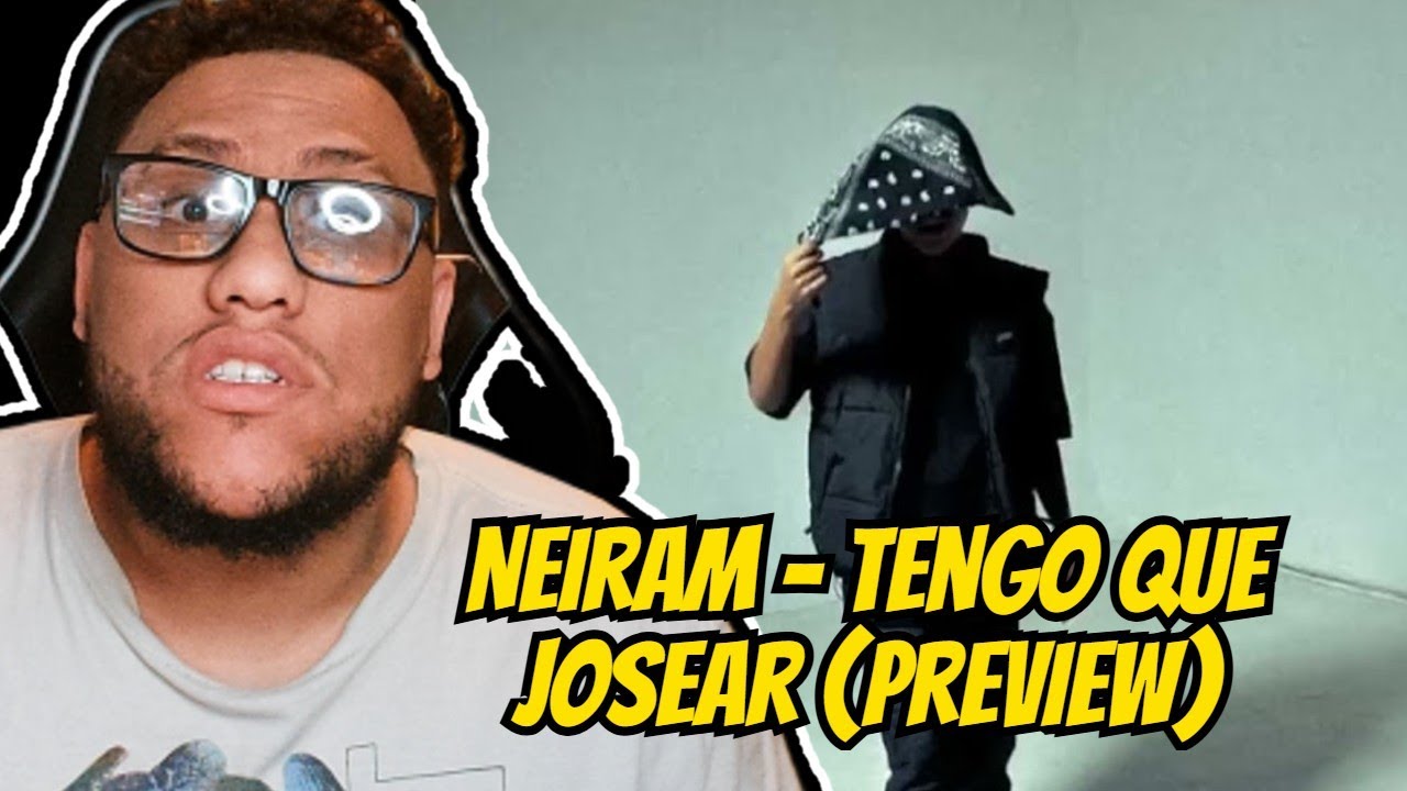 Reaccion A Neiram - Tengo que Josear (Preview) - YouTube