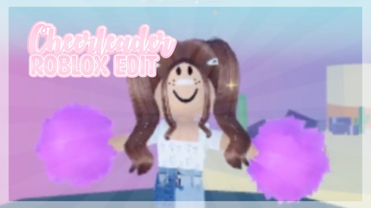 Cheerleader || Roblox Edit - YouTube