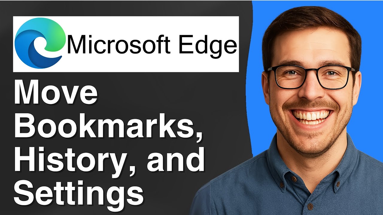 How to move bookmarks, history, and settings to Microsoft Edge [2025 ...